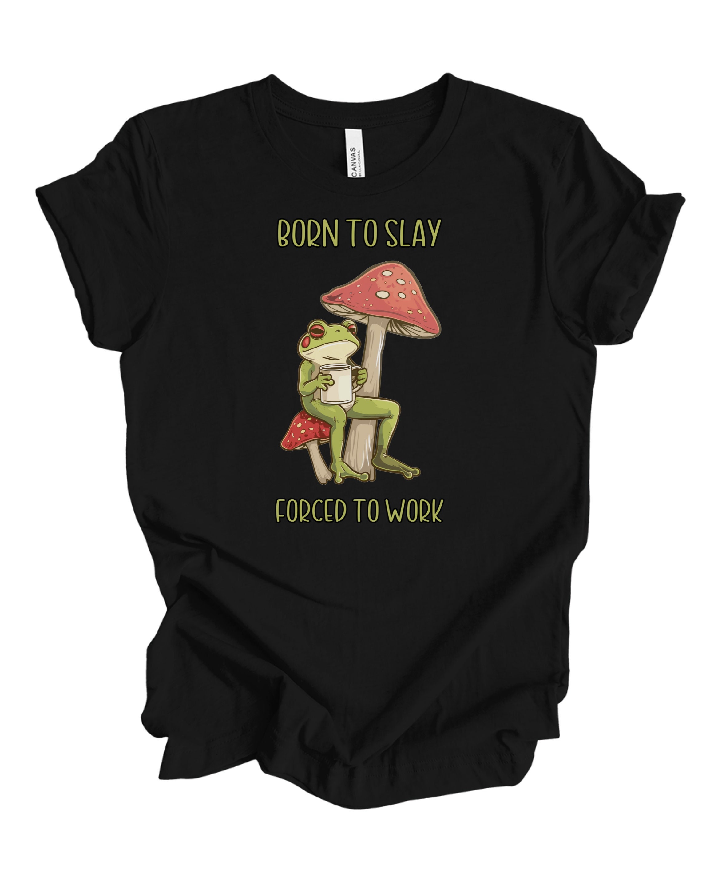 Born to Slay Forced to Work Frog Tee, Sarcastic Frog Shirt, Annoyed ...