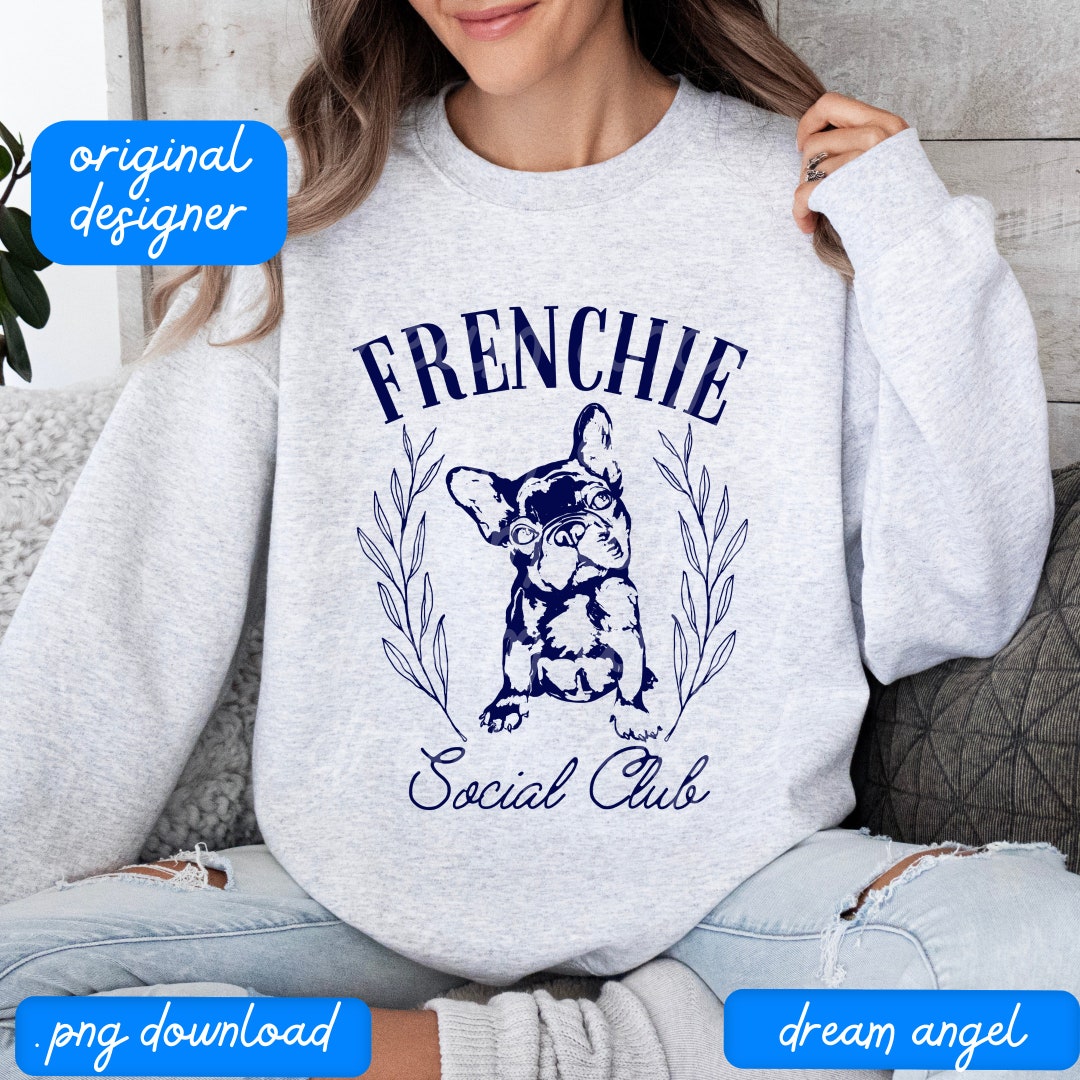 French Bulldog Png Aesthetic Frenchie Shirt Design Social Club Frenchie ...