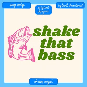 Shake That Bass Png Lake Life Aesthetic Summer Vacation Bass Fishing Boating Drinking Funny Beer ...