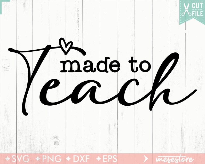 Made to Teach SVG Teacher Gift Svg Best Teacher Svg Teacher - Etsy