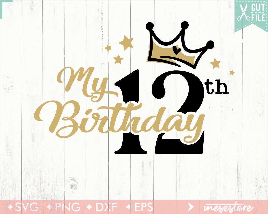 12th Birthday SVG PNG 12th Birthday Svg Birthday Svg Ten - Etsy