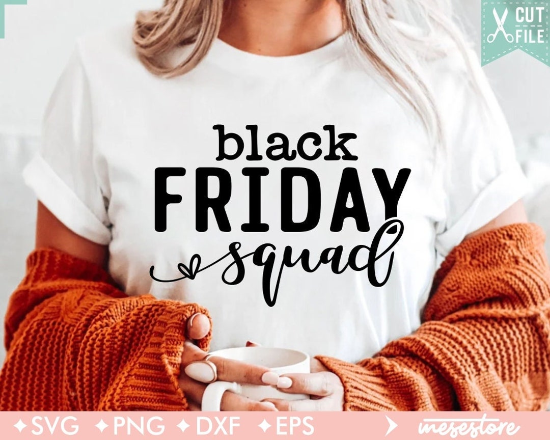 Black Friday Squad SVG PNG PDF, Black Friday Svg, Thanksgiving Svg ...