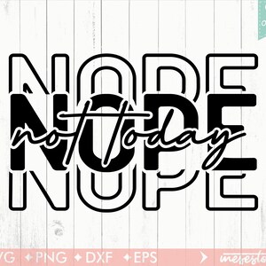 Nope Not Today SVG PNG, Sassy Svg, Mom Life Svg, Not Adulting Today Svg ...