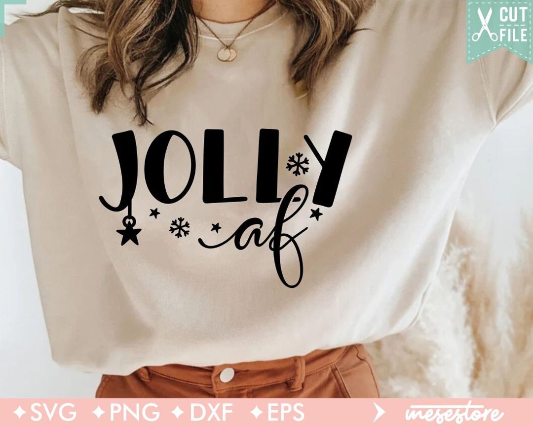 Jolly AF Svg, Holly Jolly Svg, Christmas Svg, Funny Christmas Svg ...