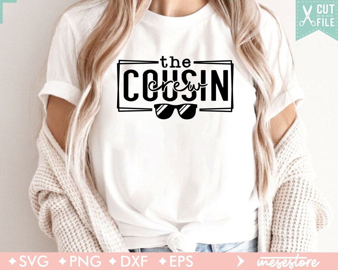 Cousin Crew Svg, Cousin Svg, Best Cousin Svg, Cousin Quote Svg, Family ...