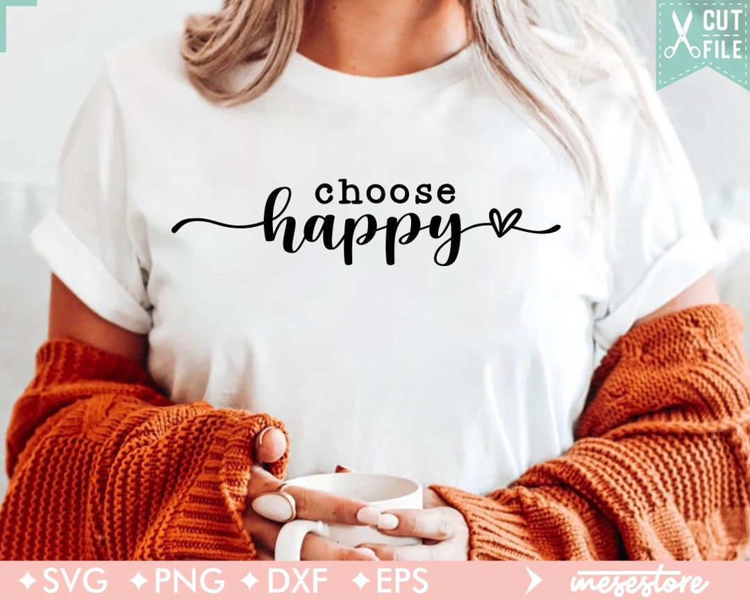 Choose Happy Svg, Happy Face Svg, Inspirational Svg, Positive Quote Svg ...