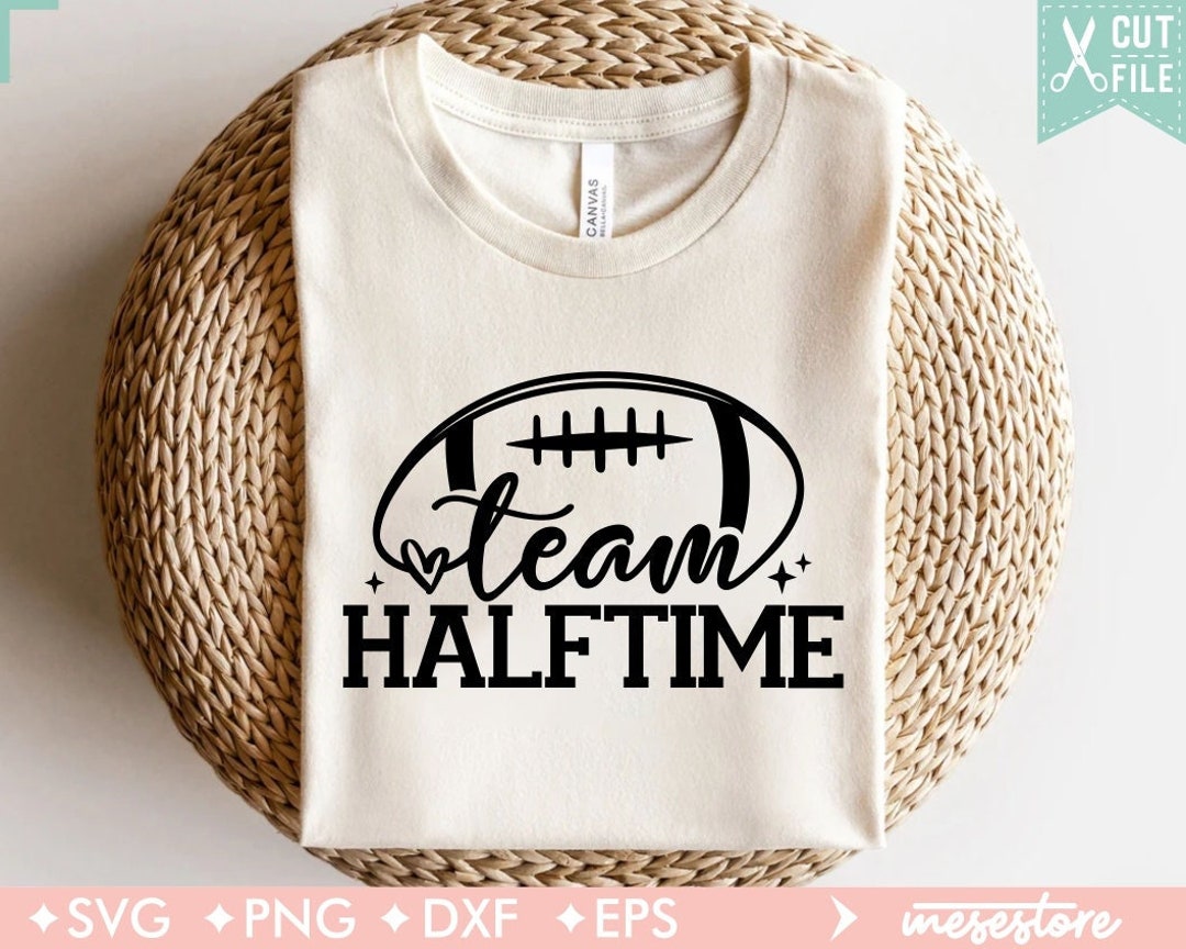 Team Halftime SVG PNG, Super Sunday Svg, Funny Football Svg, Football ...