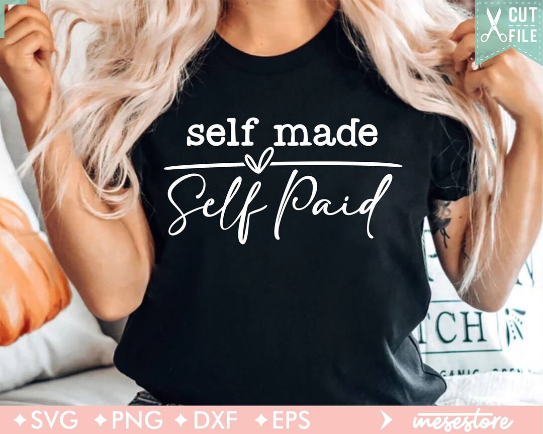Self Made Self Paid SVG PNG PDF, Small Business Mom Svg, Boss Mom Svg ...