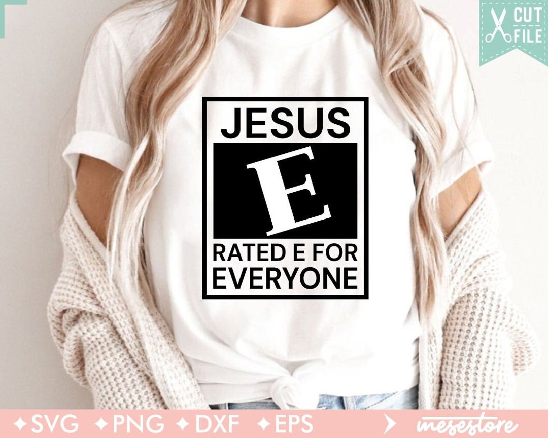 Jesus Rated E for Everyone Svg, Religious Svg, Christian Svg, Faith ...