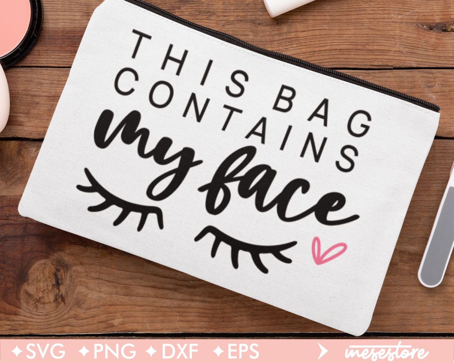 This Bag Contains My Face Svg Makeup Bag Svg Svg Dxf Eps Png - Etsy