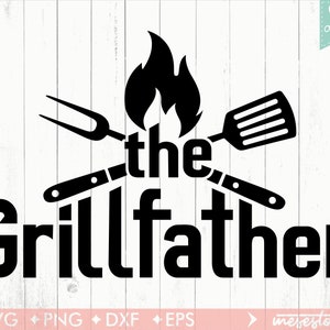 The Grillfather SVG, Father's Day Svg, Bbq Svg, Chef Svg, Grill Svg ...