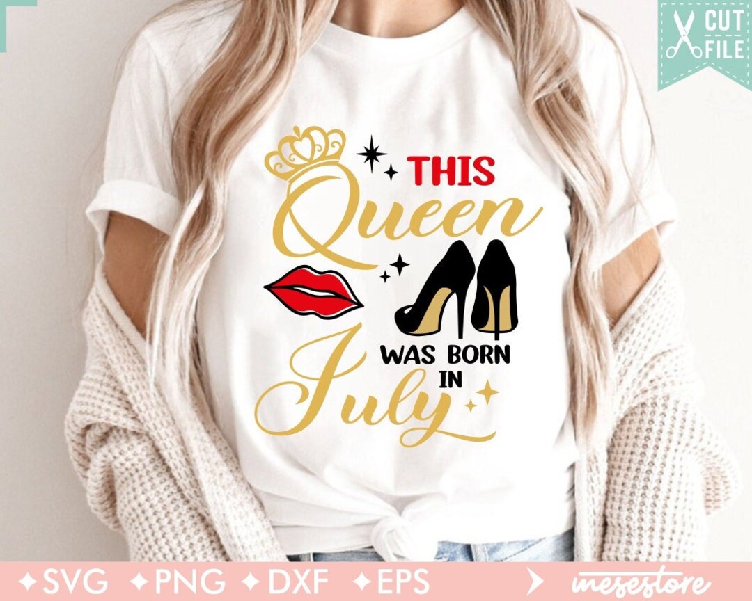 This Queen Was Born in July SVG PNG Birthday Queen Svg July - Etsy