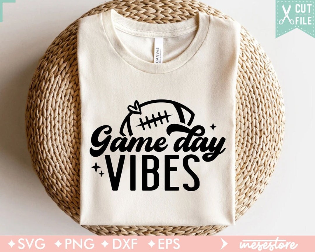 Game Day Vibes SVG PNG Game Day Svg, Football Svg, Game Day T-shirt ...