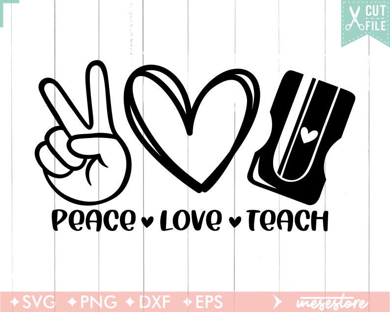 Peace Love Teach Svg Teacher Svg Peace Love Cricut Peace - Etsy