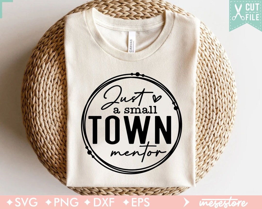 Small Town Mentor SVG PNG, Mentor Mode Svg, Mentor Life Svg, Mentor ...