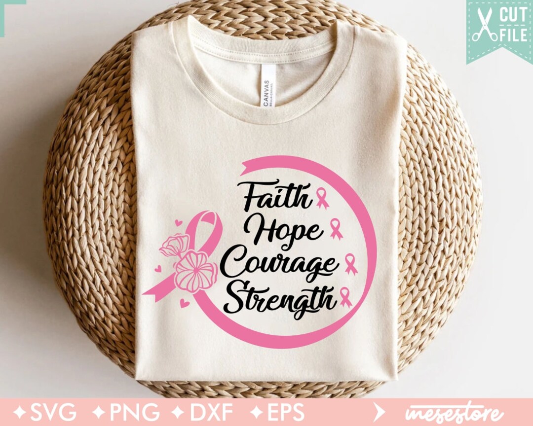 Breast Cancer Awareness Ribbon Svg, Faith Hope Courage Strength Svg ...