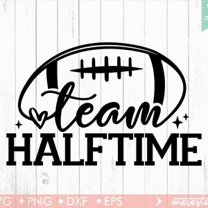 Team Halftime SVG PNG, Super Sunday Svg, Funny Football Svg, Football ...