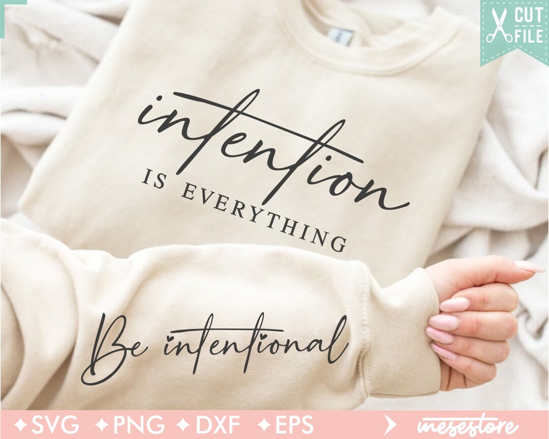 Intention is Everything SVG PNG, Motivational Sleeve Shirt Design Svg ...