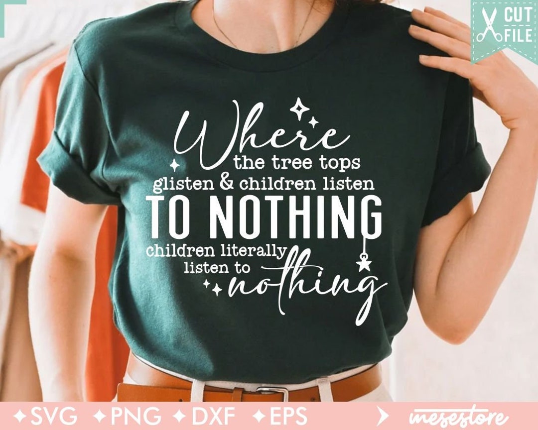 Where Tree Tops Glisten and Children Listen to Nothing Children ...
