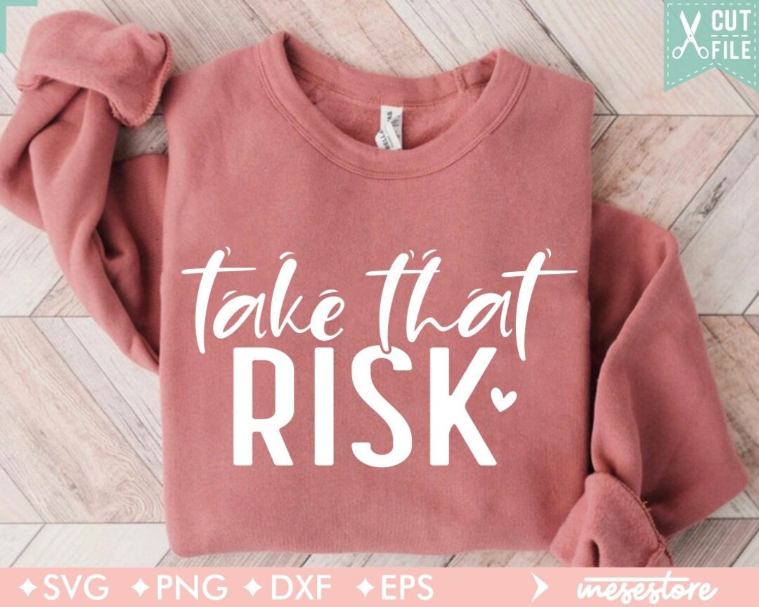 Take That Risk Svg, Be Kind Svg, Inspirational Svg, Entrepreneur Svg ...