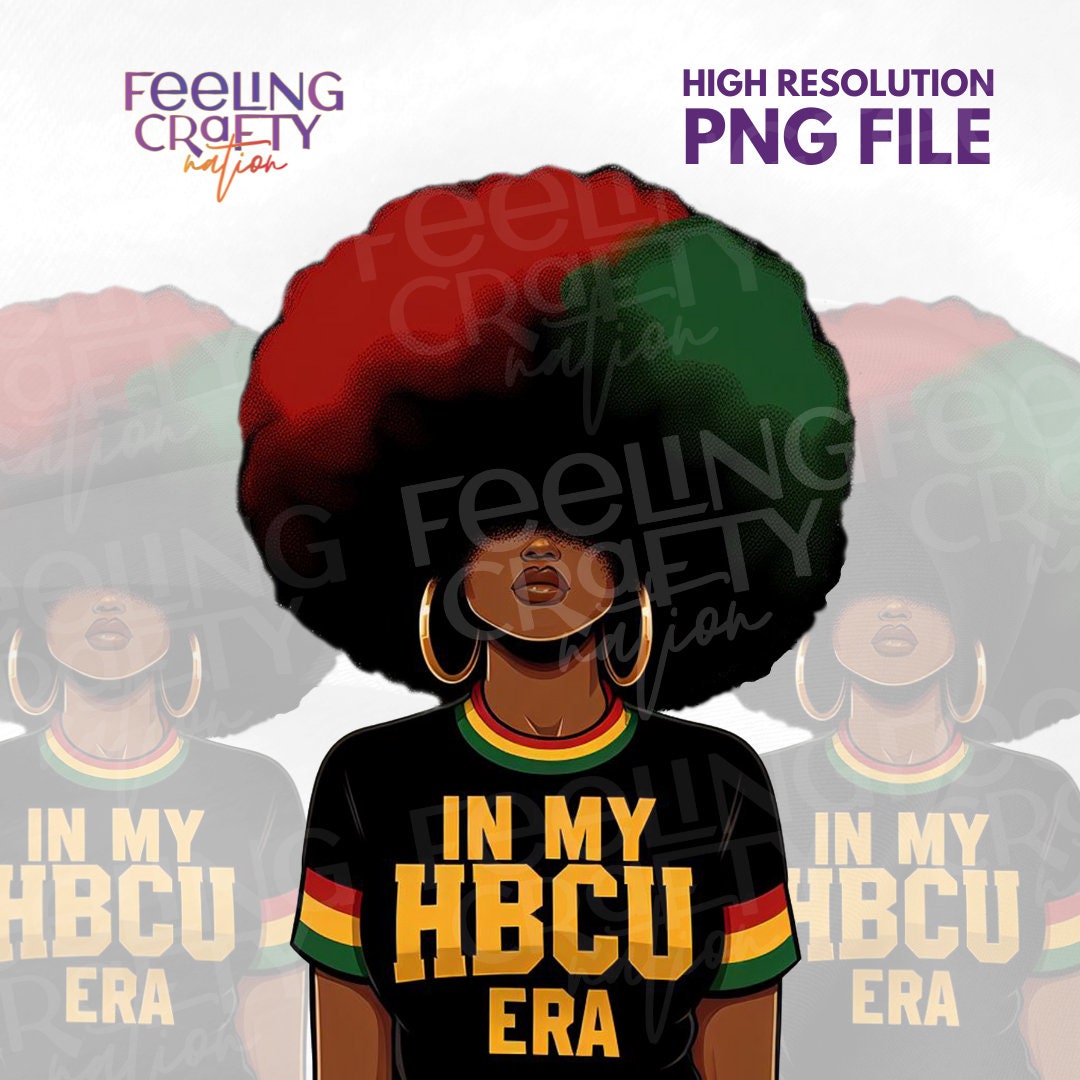 In My HBCU Era PNG Clipart, Graduation Art, Black Girl Art, PNG Design ...