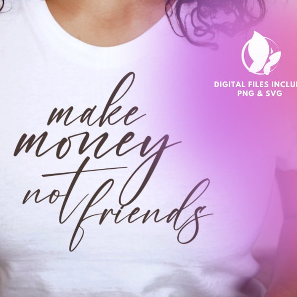 Make Money Not Friends Svg - Etsy