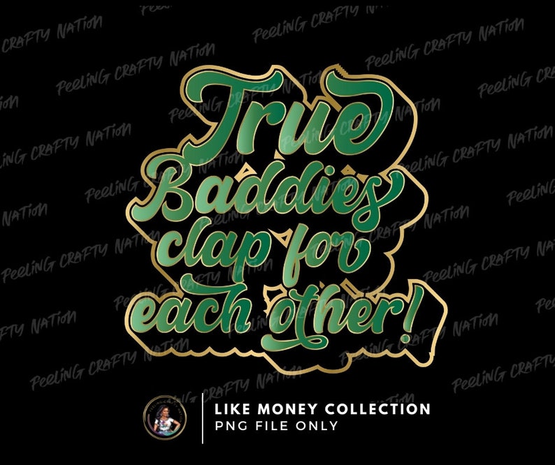 True Baddies Clap for Each Other Quote, PNG Design, Artwork, Tshirt ...