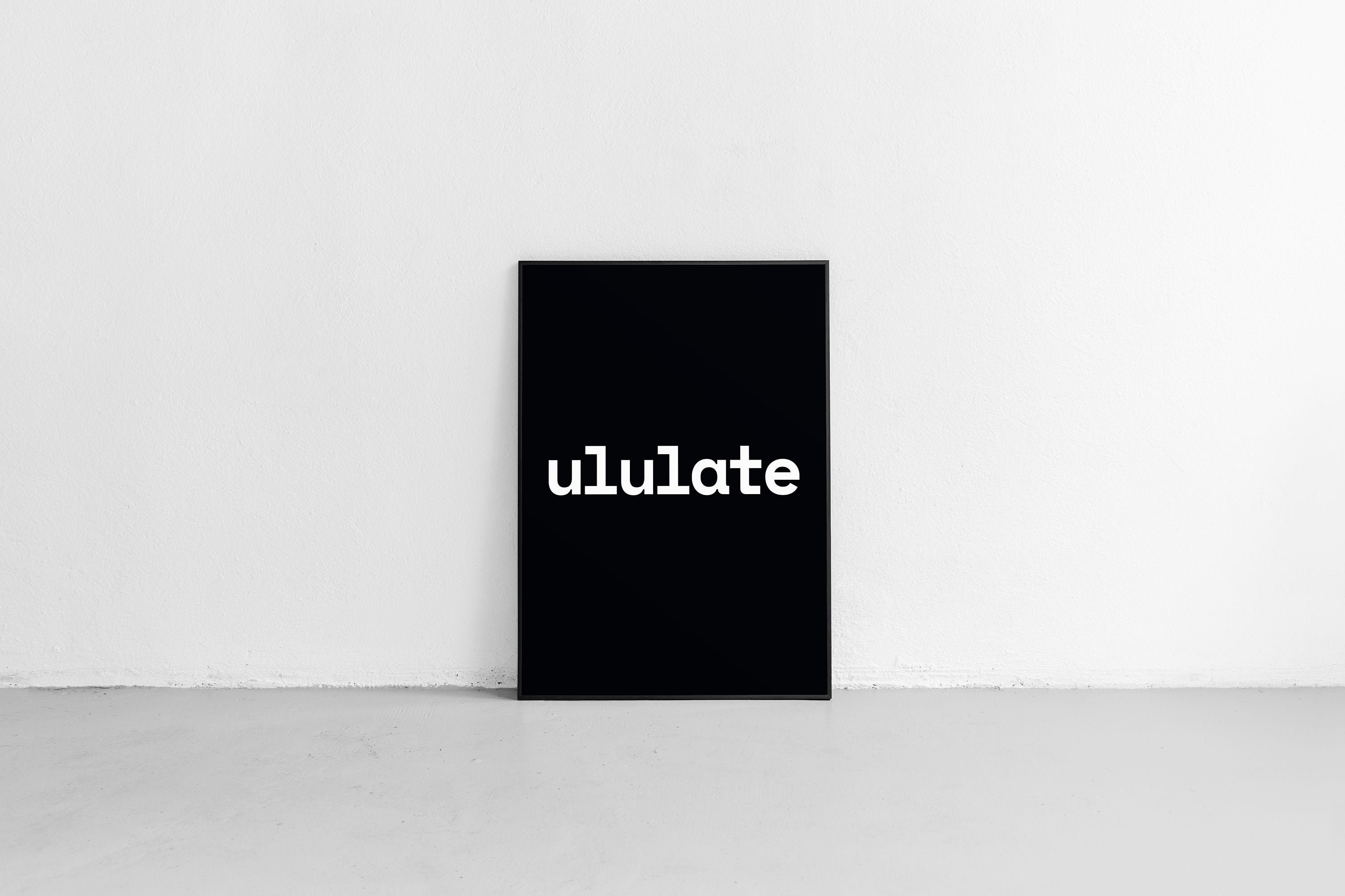 Ululate, Ululate Word, Hated Words, Ululate Poster Art, Ululate ...