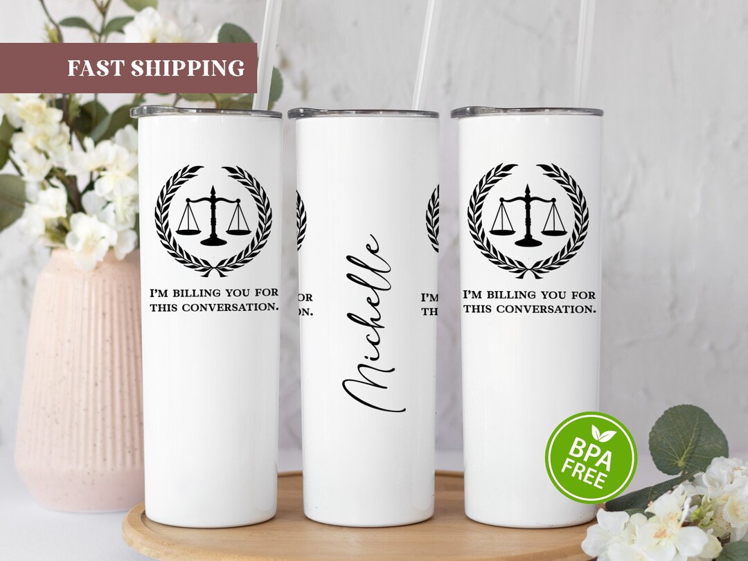 Im Billing You for This Conversation Tumbler Cup, Personalized Lawyer ...
