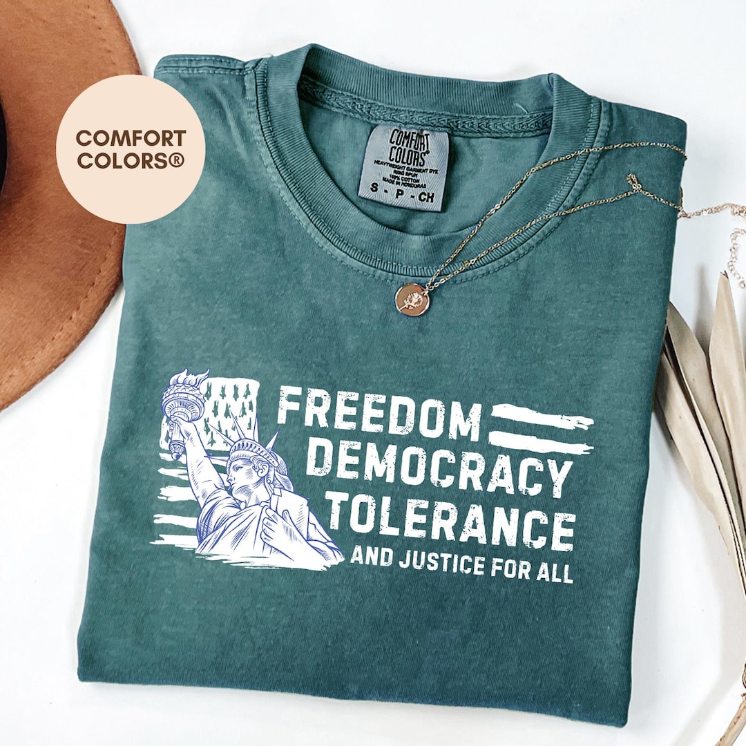 Freedom Democracy Tolerance Comfort Colors® Shirt, Pro Democracy Shirt ...
