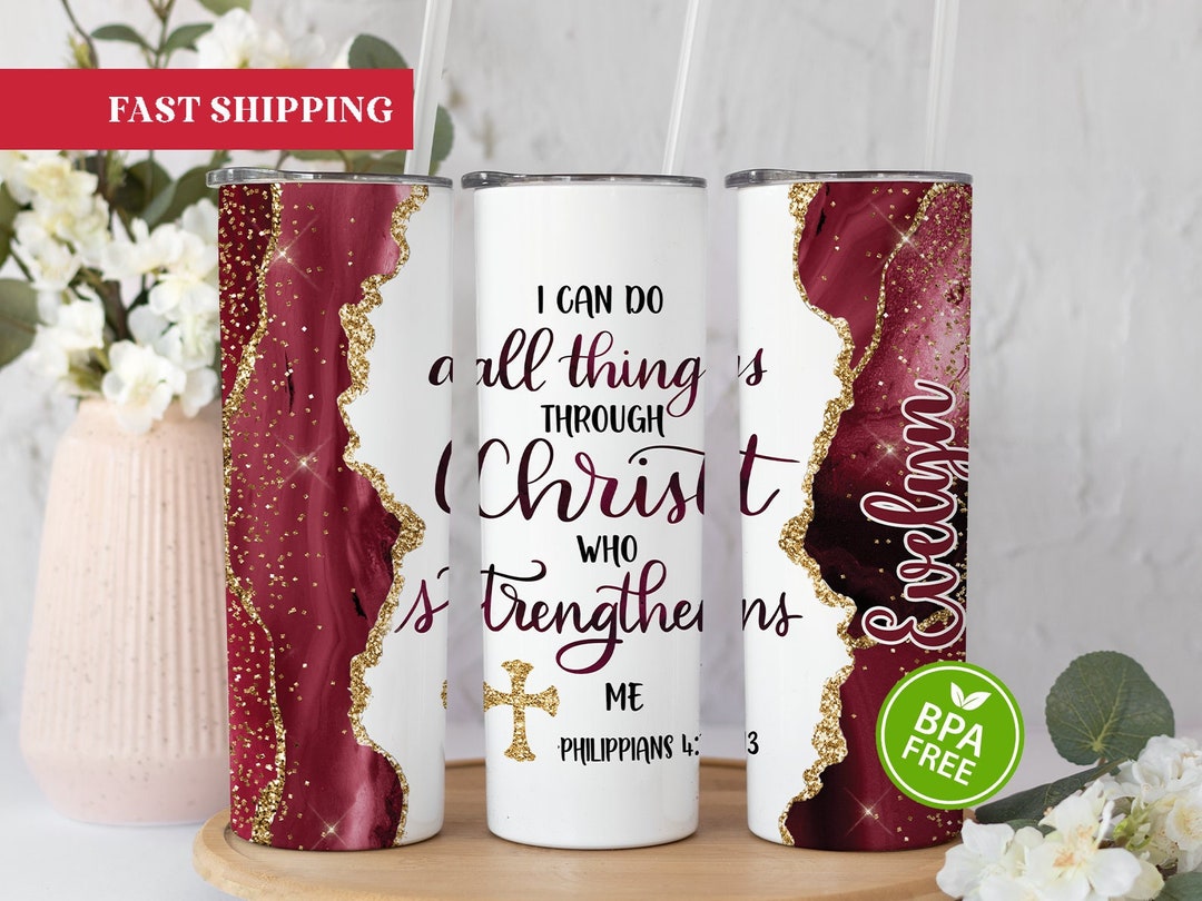 Philippians 4 13 Tumbler, Personalized Christian Tumbler, Christian ...