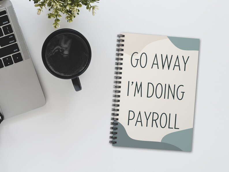Go Away I'm Doing Payroll Notebook Funny HR Gift for Payroll Notes ...