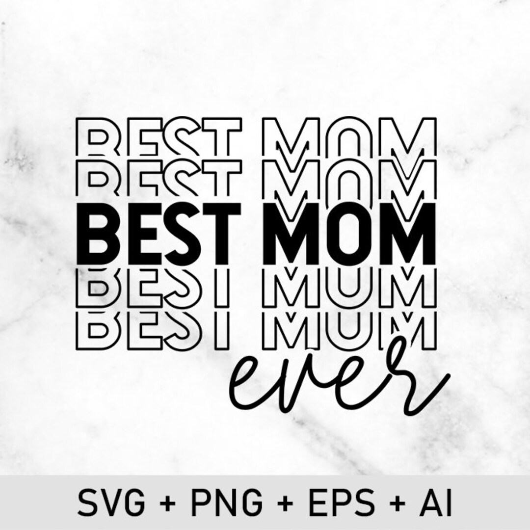 Best Mom Ever Svg svg Files for Cricut, Mother's Day Svg - Etsy