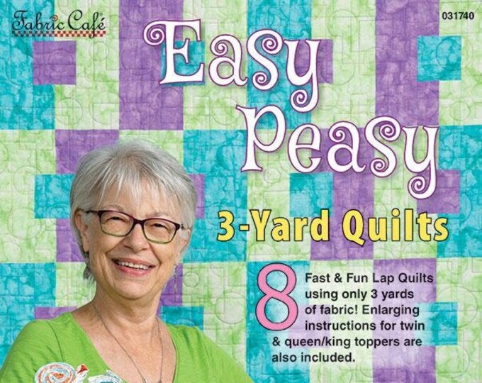 Easy Peasy 3 Yard Quilt Pattern Book. Fabric Cafe 8 Fast and Fun Quilt ...