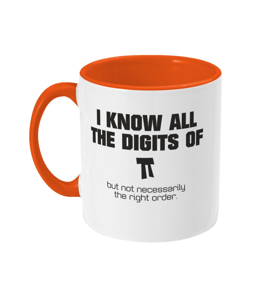 Pi Mug – "i Know All the Digits of Pi, Just Not Necessarily the Right ...