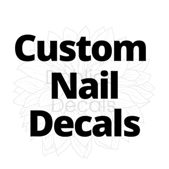 Nail Decals Custom Nail Decals Custom Nail Decal Nail - Etsy