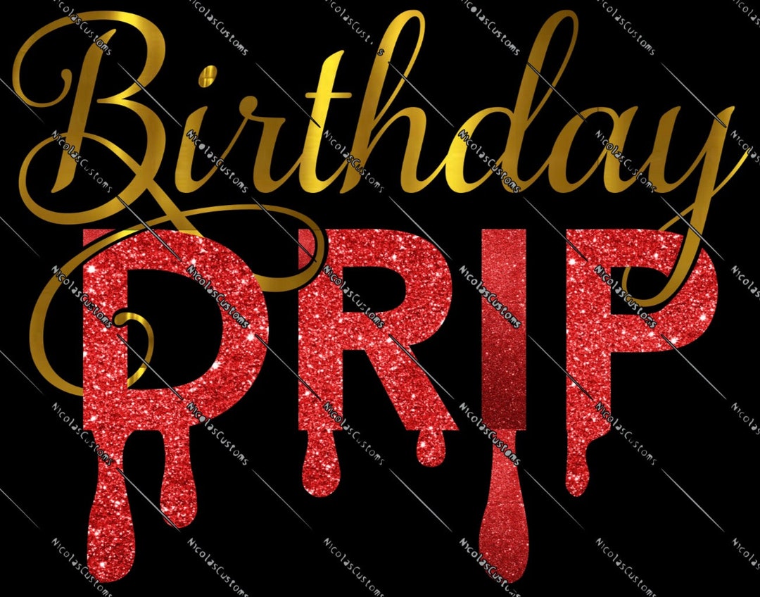 Birthday Drip SVG / PNG Cut File - Etsy