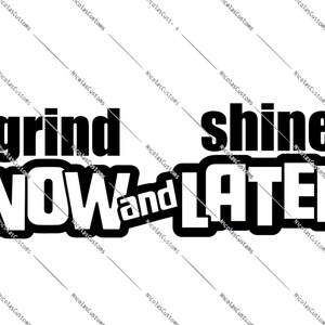Grind Now and Shine Later SVG / PNG Cut File - Etsy