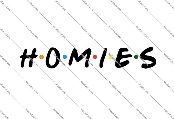 Homies SVG / PNG Cut File | Etsy