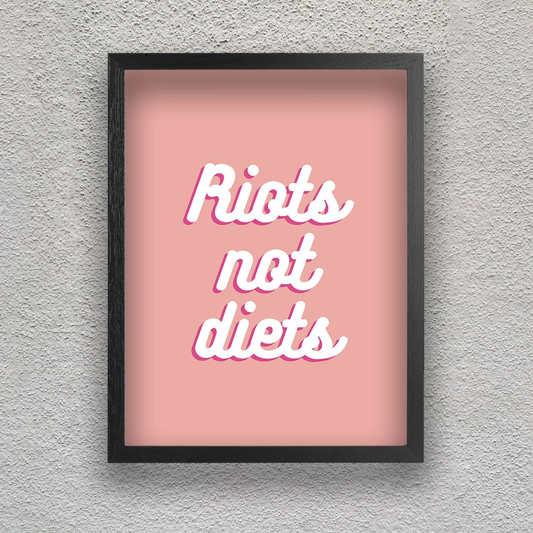 Riots Not Diets Print - Etsy