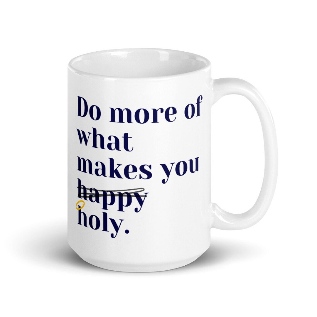 Do More of What Makes You Holy Mug. Catholic Mug, Catholic Christmas ...