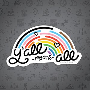 Y'all Means All Sticker 3.25 / Inclusive Sticker / LGBTQ Sticker ...