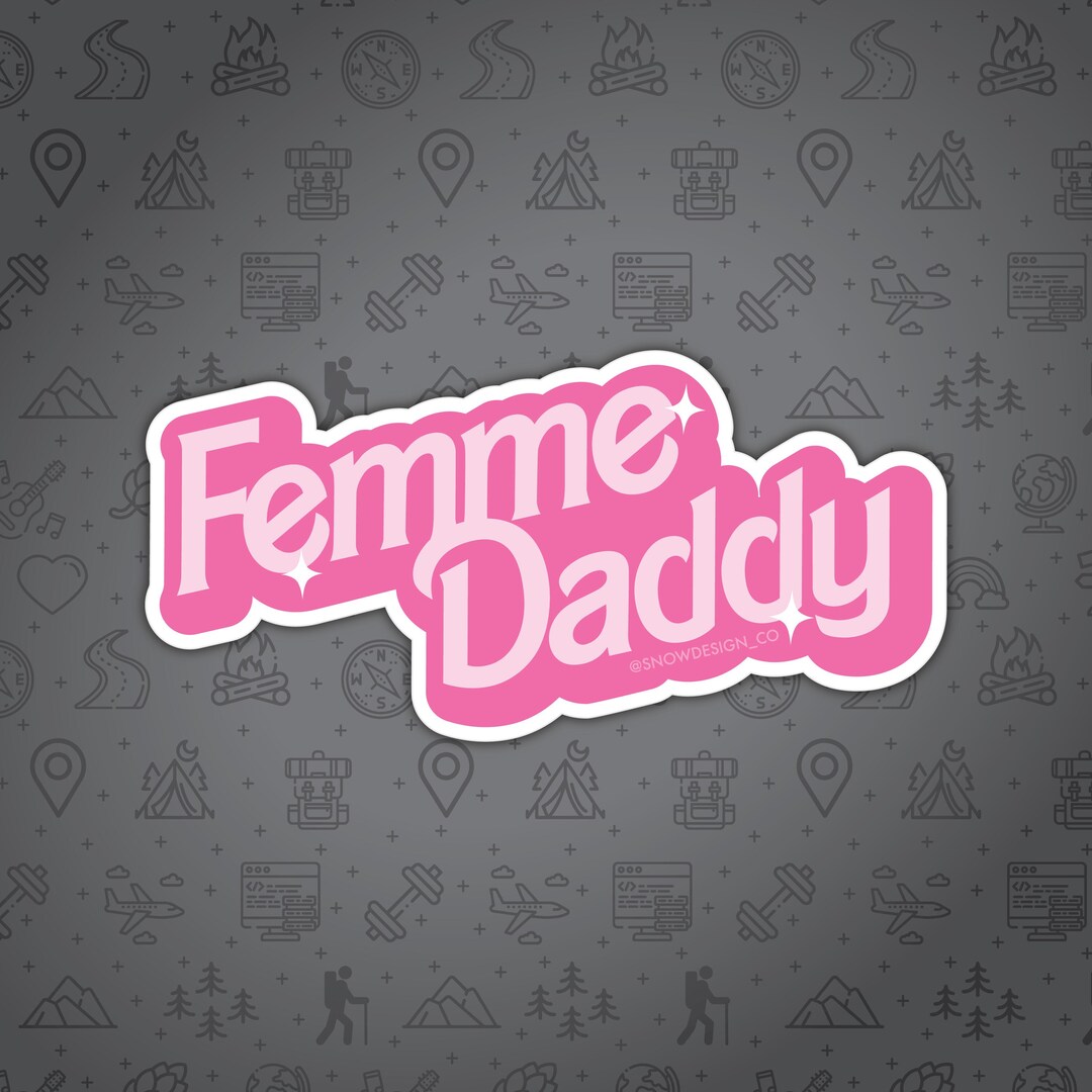 Femme Daddy Sticker - 3.75" / LGBTQ+ Pride / Femme Representation ...