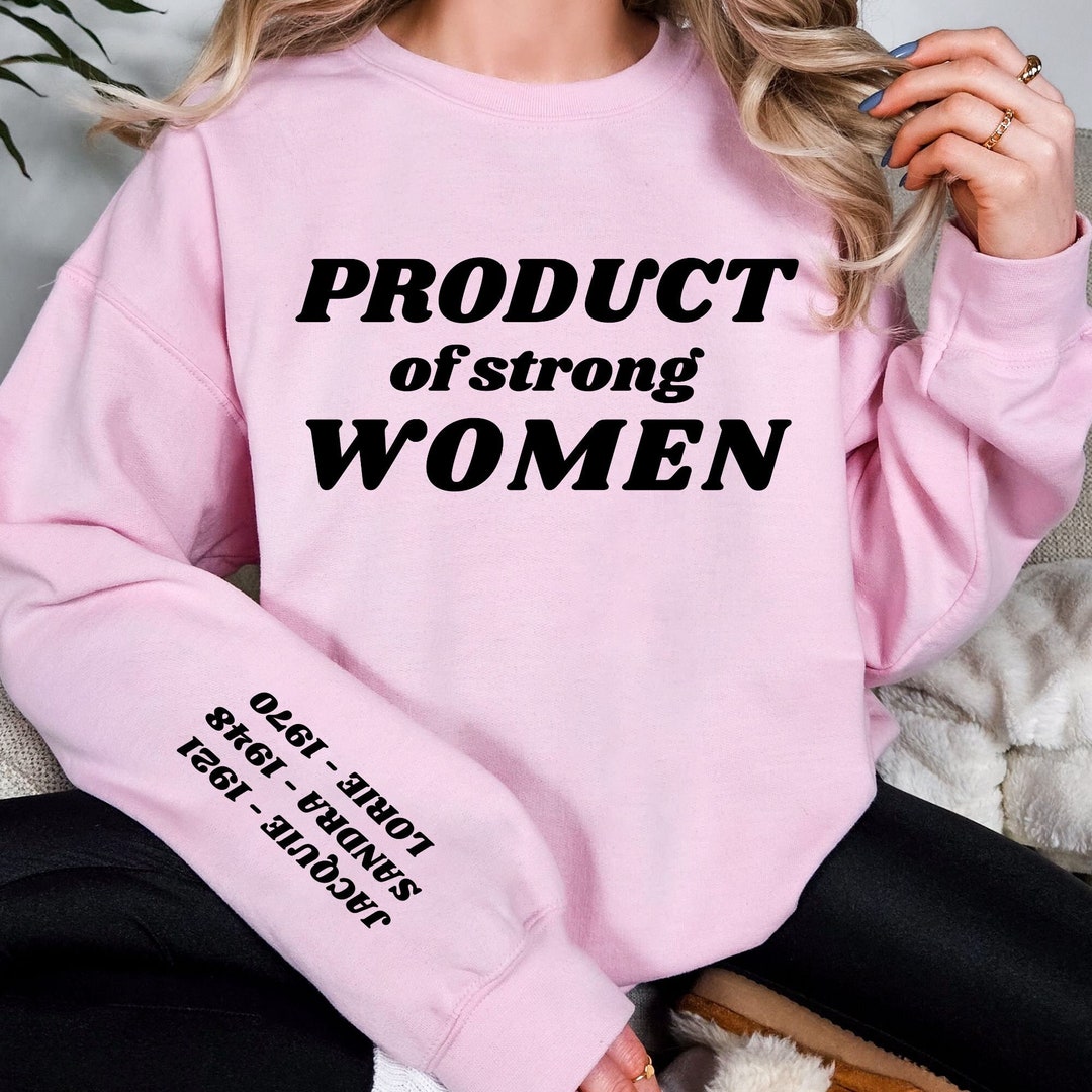 Strong Women Sweatshirt Personalized Name on Sleeve Raised by Strong ...
