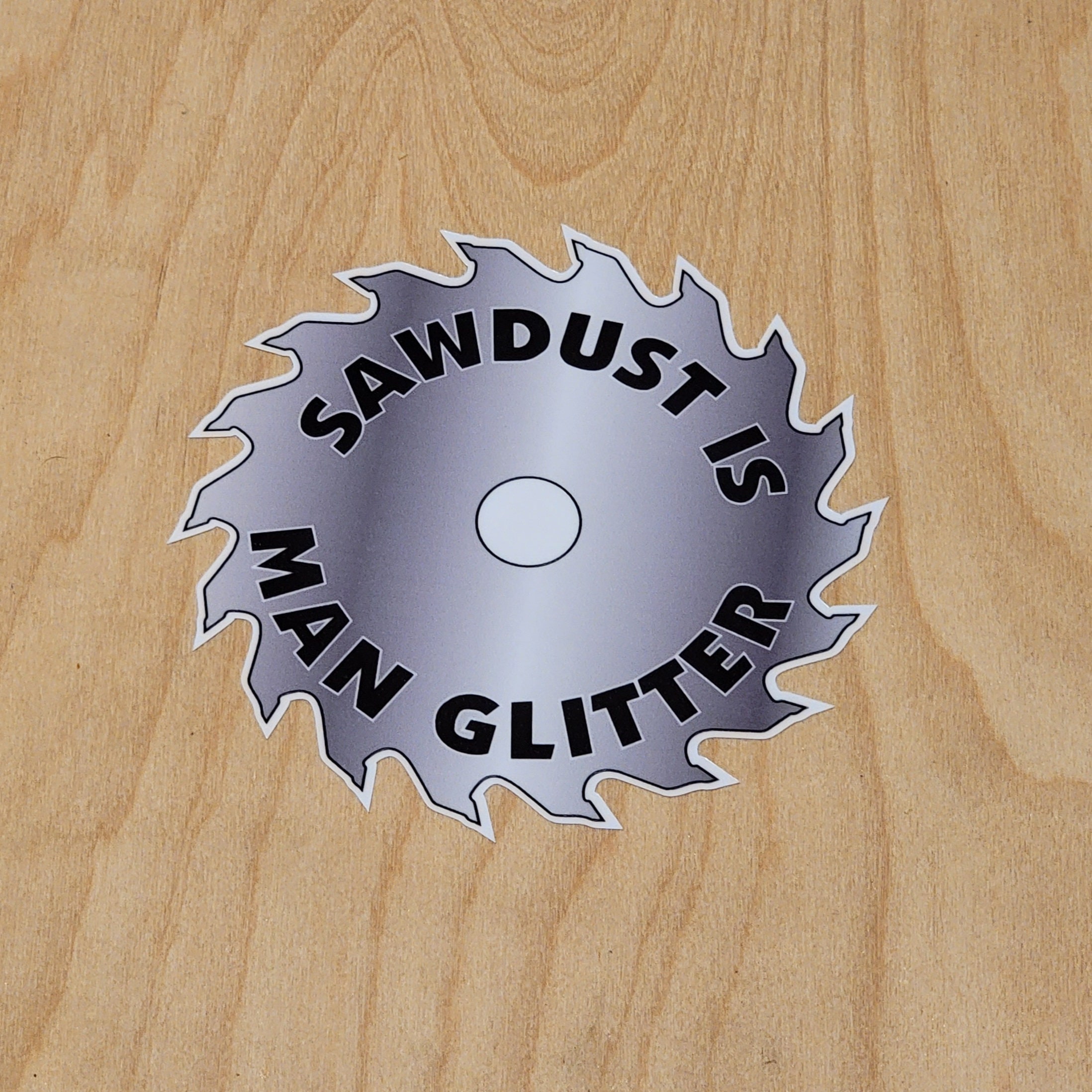 Sawdust Is Man Glitter