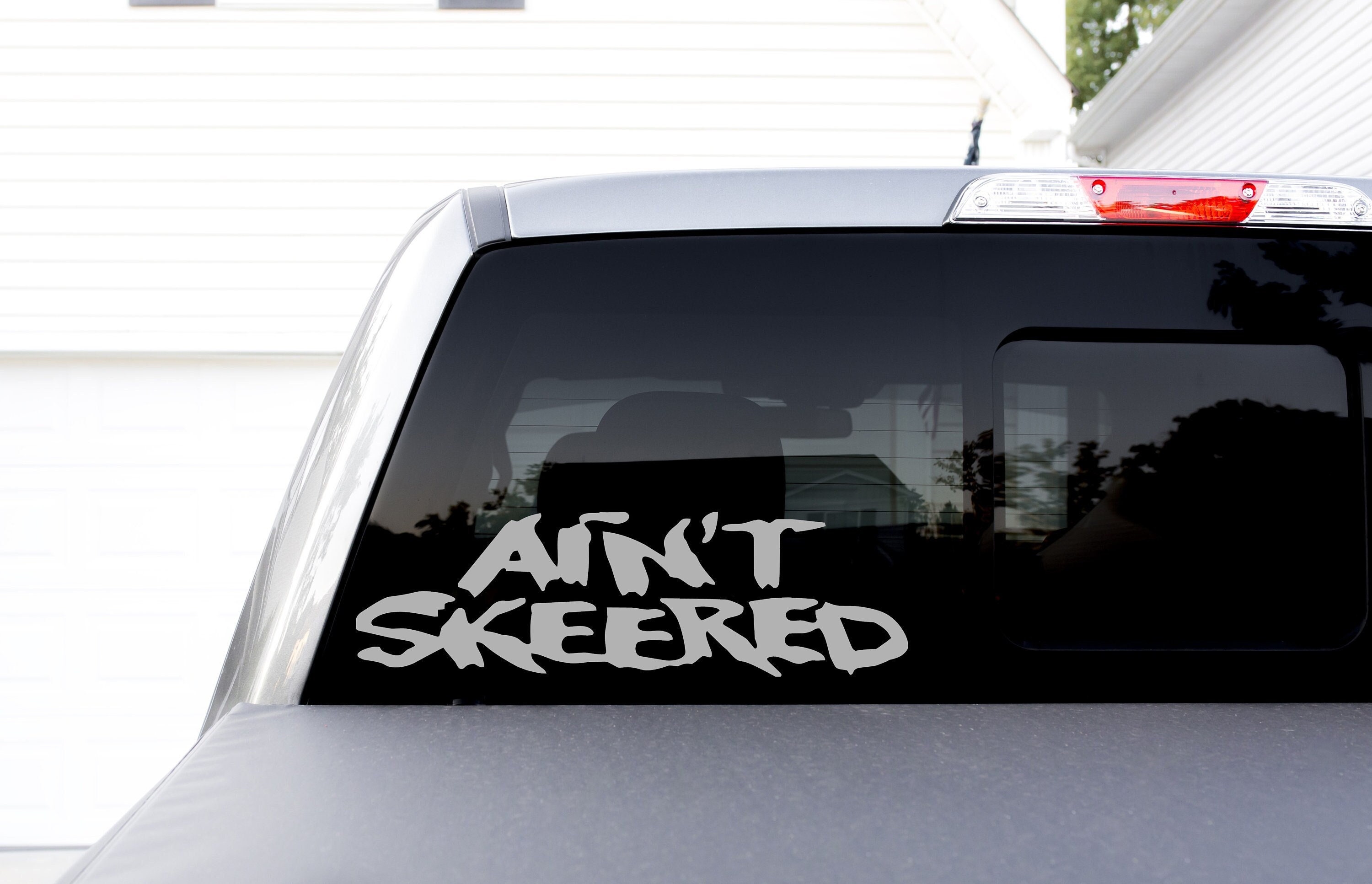 Ain't Skeered Redneck Decal Fearless Country Attitude Vinyl Sticker for ...