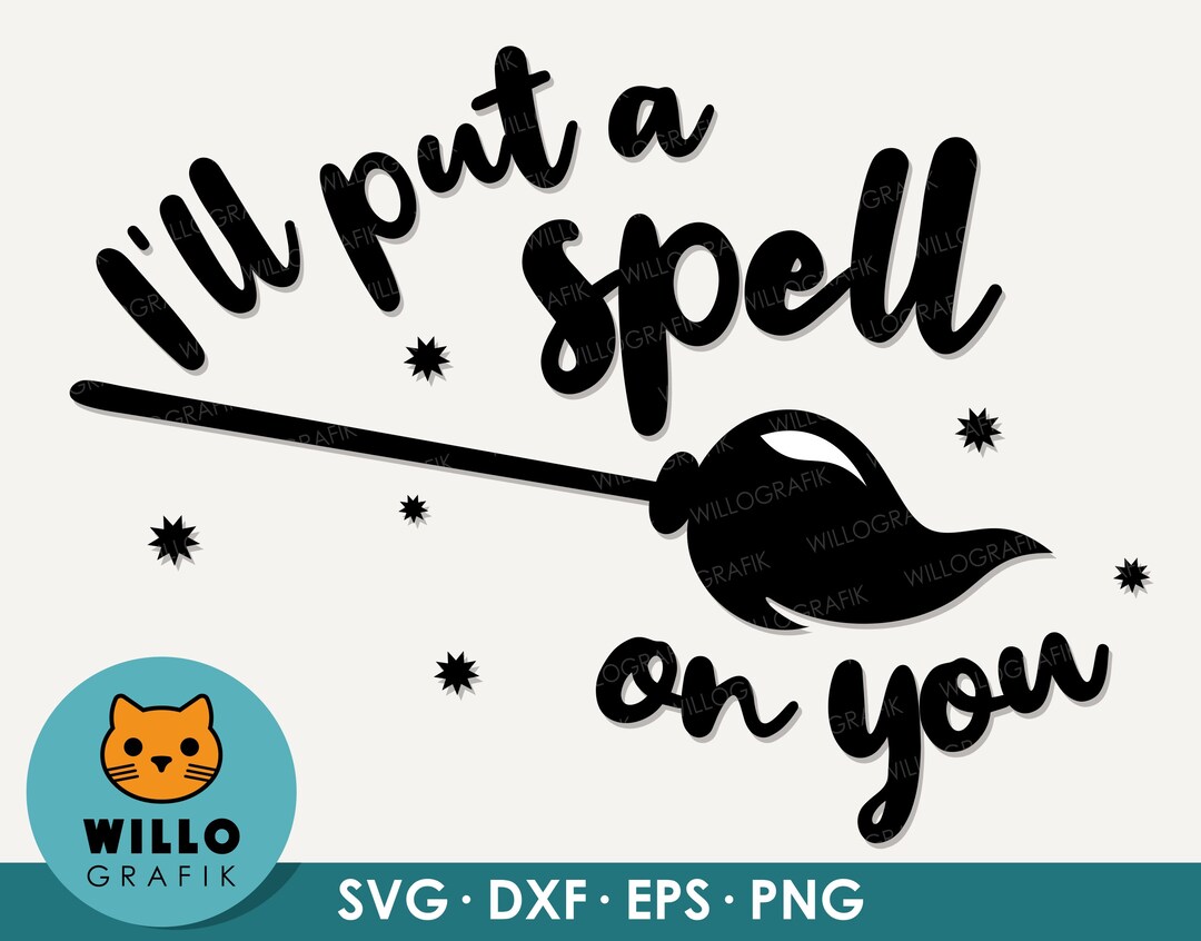 I'll Put a Spell on You SVG Halloween Broomstick Brooms SVG Witches ...