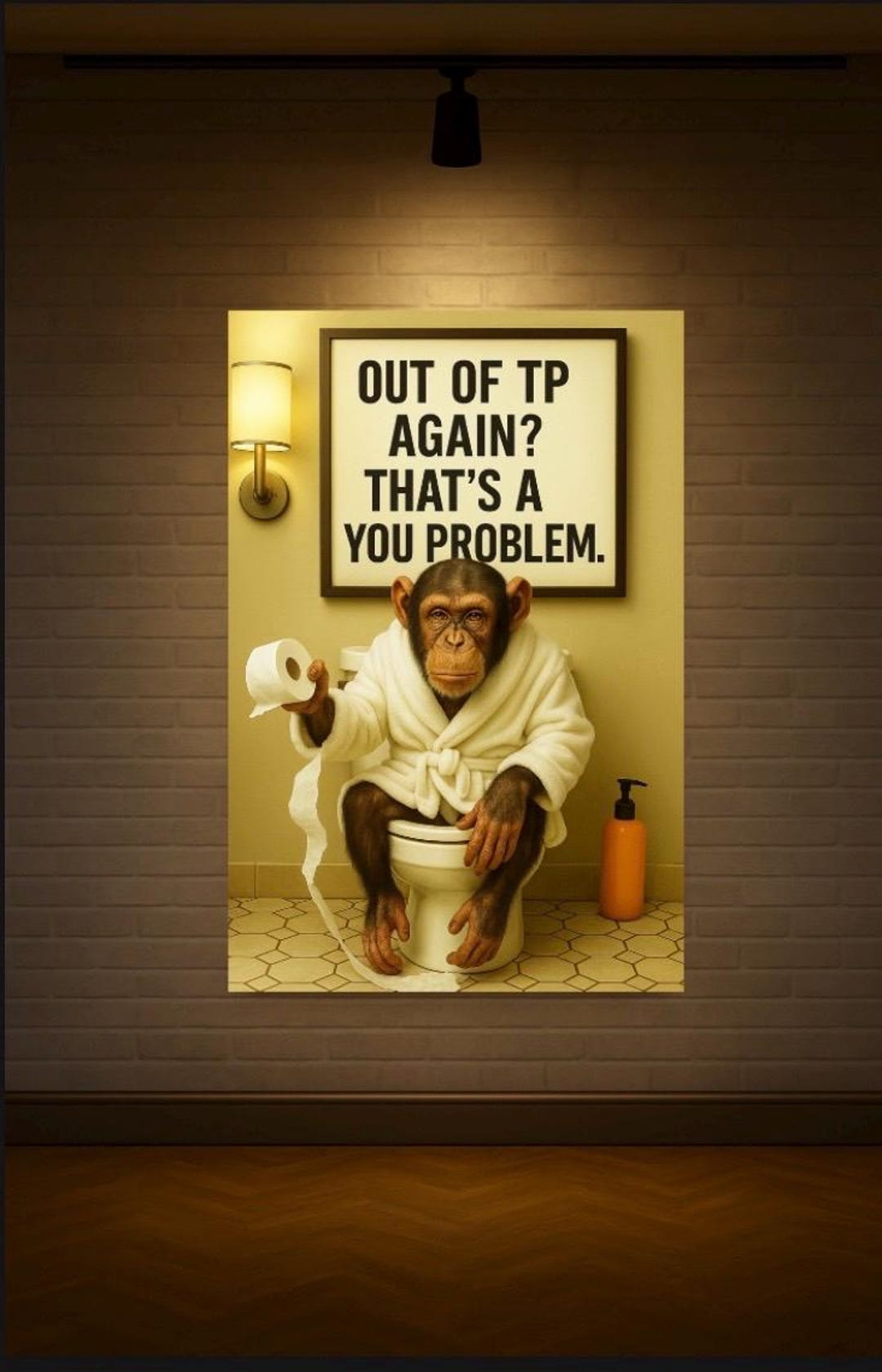 Funny Bathroom Wall Art – “out of TP Again? That’s a YOU Problem ...