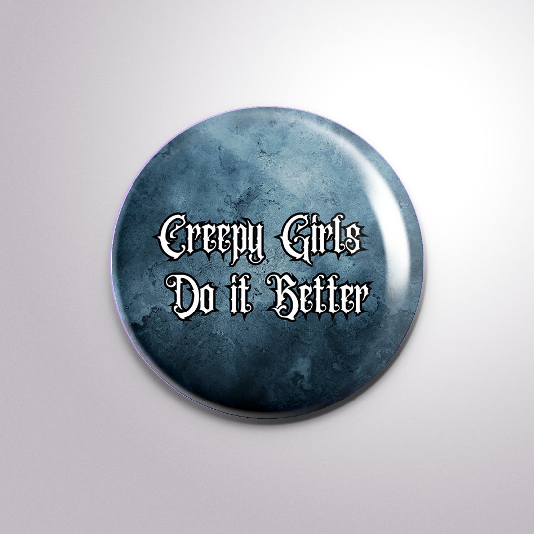 Creepy Girls Do It Better Gothic Spooky Lovers Goth Edgy Horror Lovers ...
