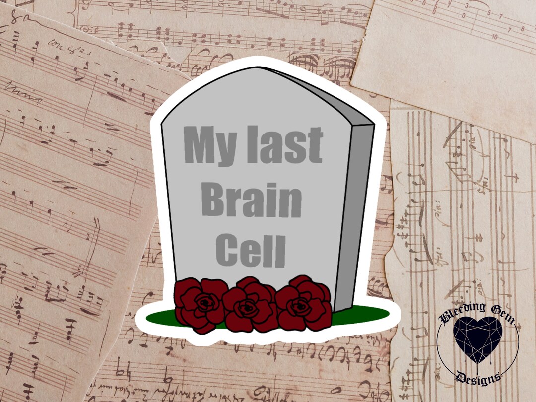 Last Brain Cell Grave Tombstone Funny Dark Humor Sticker - Etsy